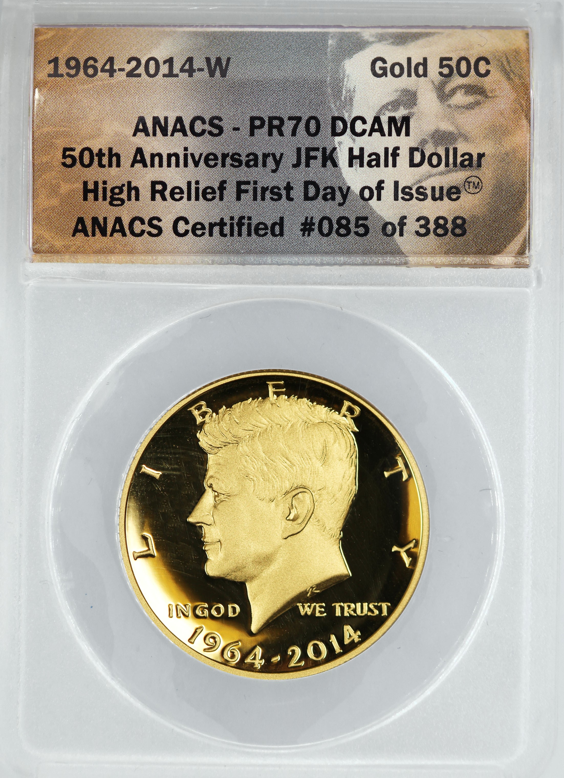 2014 W 50C Proof High Relief Kennedy 50th Anniversary Gold ANACS PR70 ...